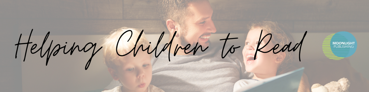 Helping Children to Read | Tips, Ideas & Advice - Moonlight Publishing