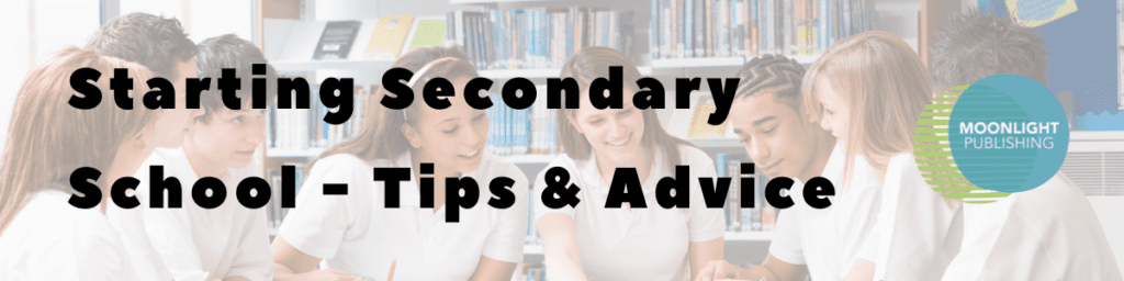 Starting Secondary School - Tips & Advice for Parents